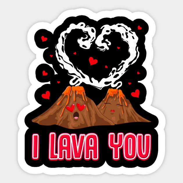 Funny I Lava You Volcano Valentine's Day Pun - I Lava You - Sticker ...