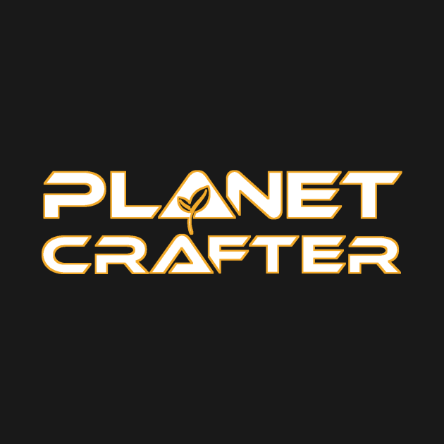 Planet Crafter Logo - Planet Crafter - T-Shirt | TeePublic