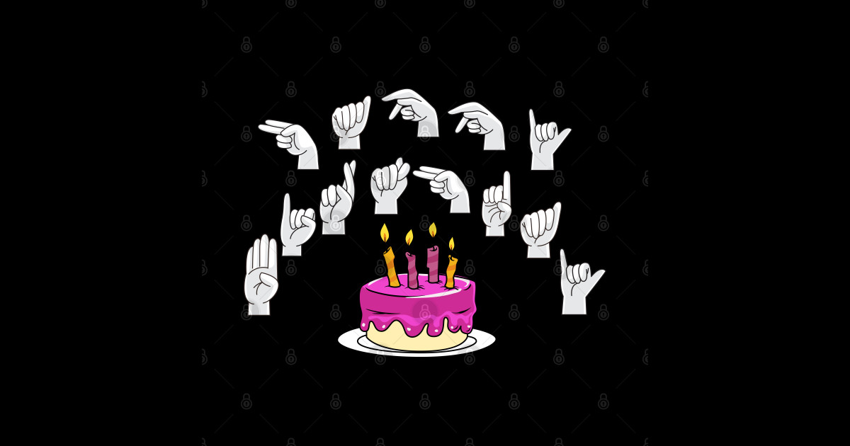 Happy Birthday Sign Language - Sign Language - Posters and Art Prints ...