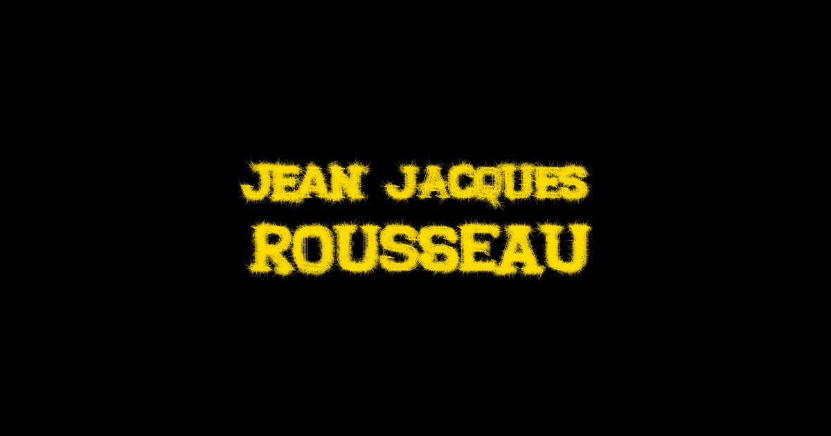 Jean Jacques Rousseau - Rousseau - Posters and Art Prints | TeePublic