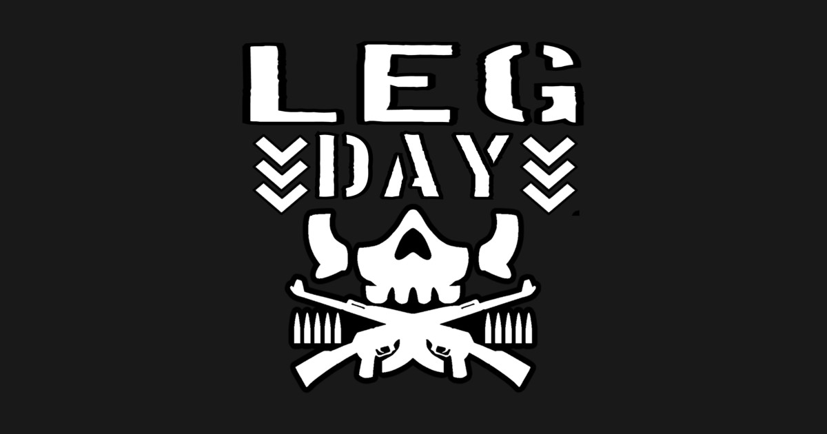 Leg Day - Legday - T-Shirt | TeePublic