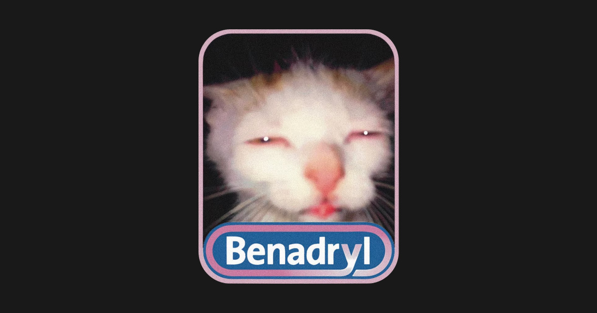 Benadryl Meme Cat - Benadryl Meme Cat - T-Shirt | TeePublic