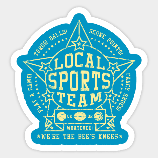 Local Sports Team - Sports - Sticker | TeePublic