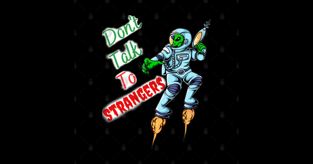 Don't talk to strangers -digital printa - Dont Talk To Strangers ...