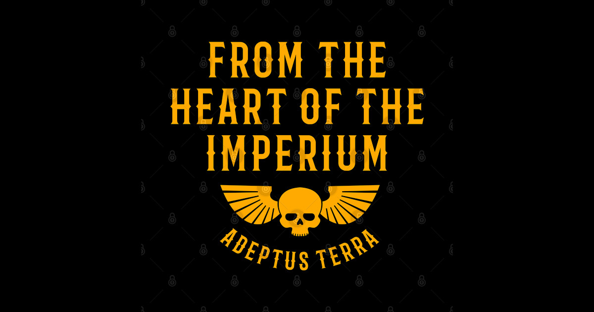 From the Heart of the Imperium - Adeptus Terra - Adeptus Terra ...