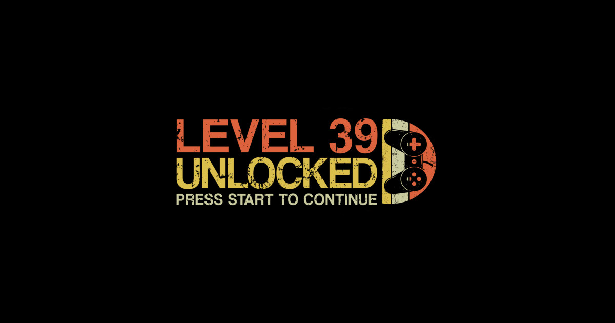 Level 39 Unlocked Video Gamer - 39th Birthday - T-Shirt | TeePublic