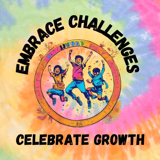 Embrace challenges, celebrate growth - Resilientgrowth - T-Shirt ...