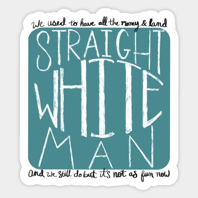 Straight White Man - Bo - Sticker | TeePublic