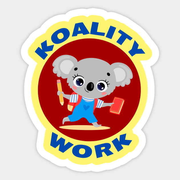 Koality Work | Cute koala Pun - Koala - Sticker | TeePublic