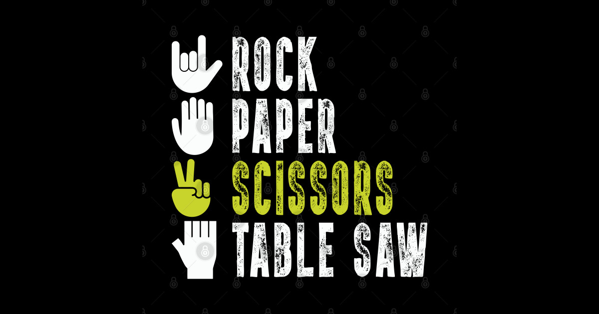 Rock, Paper, Scissors, Table Saw - Funnytee - Sticker | TeePublic