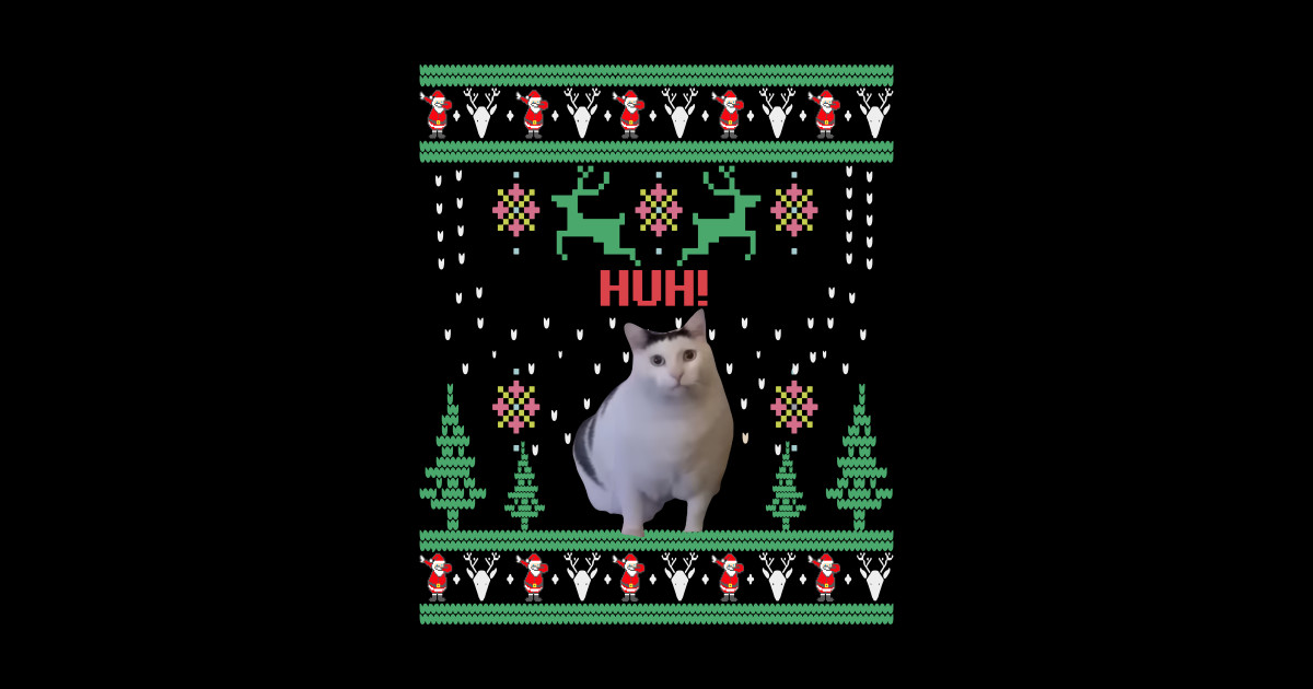 Huh! Cat Meme Popular Internet Meme Cats Family Matching - Merry Catmas ...