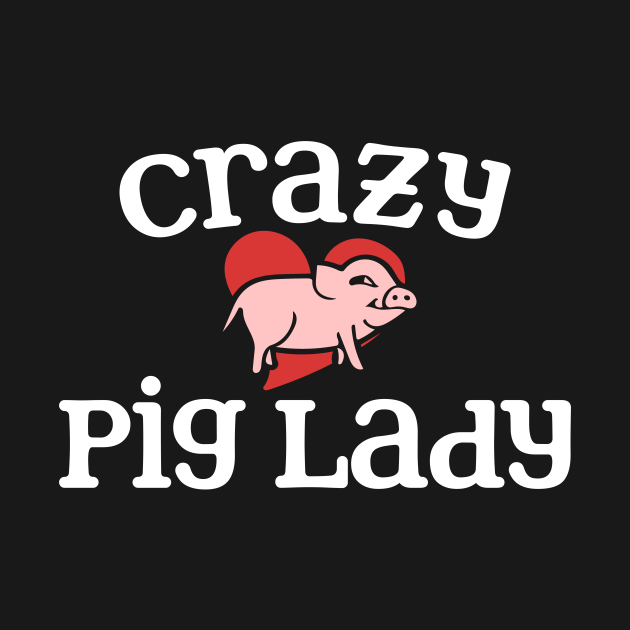 Crazy Pig Lady - Crazy Pig Lady - T-Shirt | TeePublic