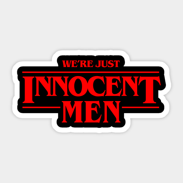 We're Just Normal Men, Innocent Men - Just Normal Men Innocent Men Meme ...