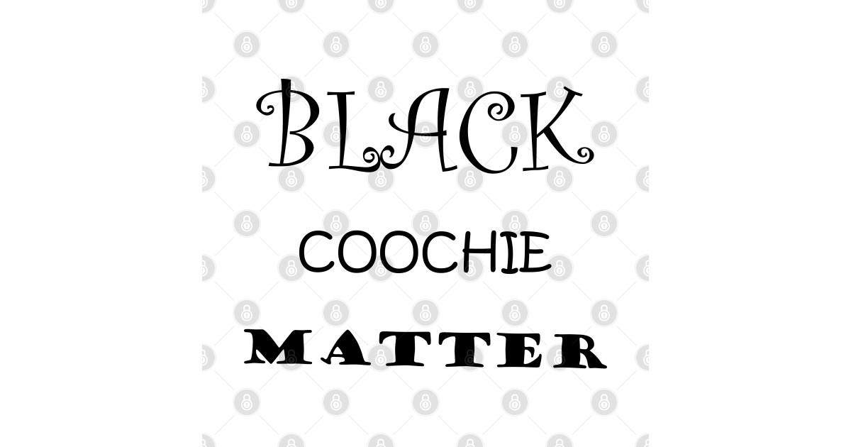 black Cochie Matter - Black Cochie Matter - T-Shirt | TeePublic