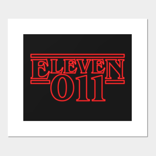Eleven 011 - Stranger Things - Posters and Art Prints | TeePublic