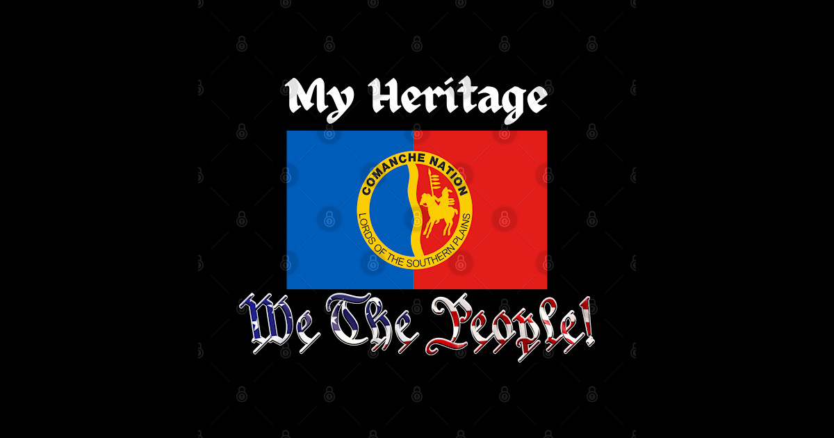 Comanche nation tribe my heritage native American we the people ...