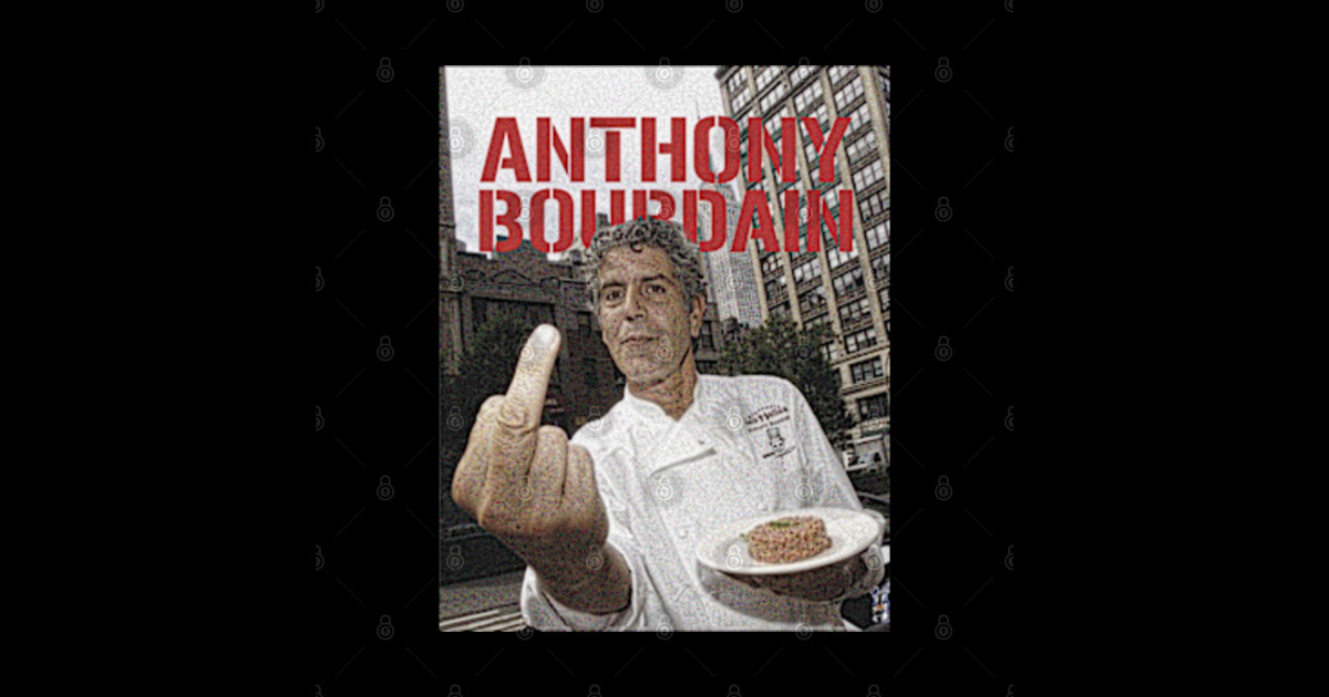 Anthony-Bourdain-Middle-Finger-Pose - Anthony Bourdain - Posters and ...