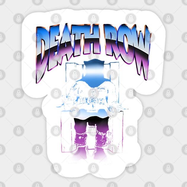 Death Row Design - Death Row - Sticker | TeePublic