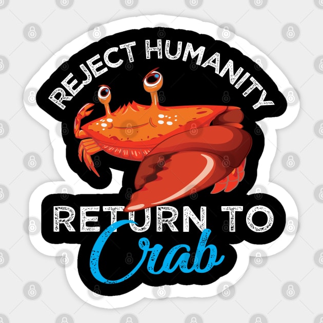 Reject Humanity Return to Crab Evolve Embrace Crab - Reject Humanity ...