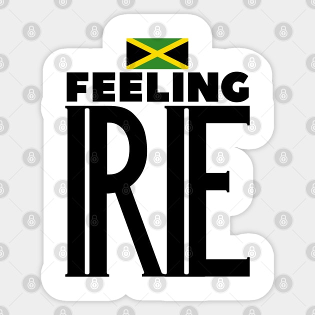 Feeling Irie Jamaican Slang - Jamaica - Sticker | TeePublic