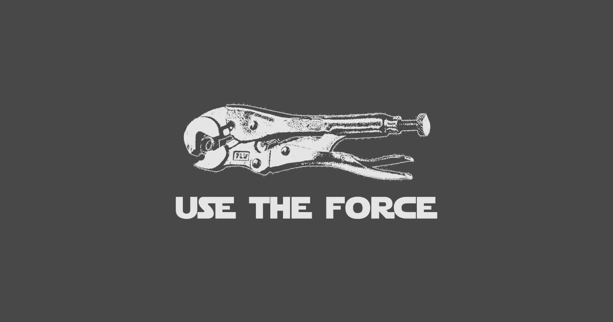 Use The Force - Use The Force - T-Shirt | TeePublic