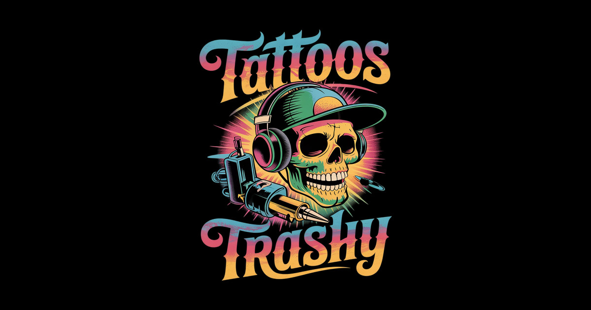 Tattoos Are Trashy Anti tattoo Tattoo Critic Trashy - Tattoos Are ...