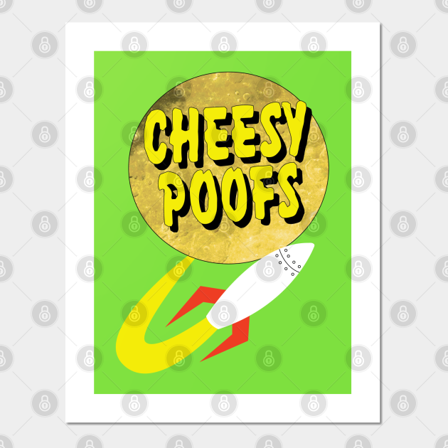 Cheesy Poofs - South Park - Posters and Art Prints | TeePublic