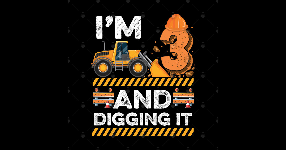 Kids Construction Truck 3th Birthday Boy 3 and digging it - Im 3 And ...