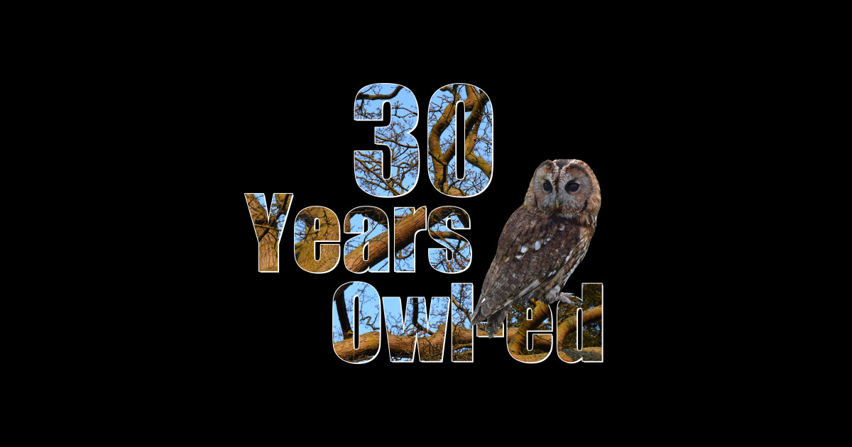 30 years owl-ed (30 years old) 30th birthday - 30th Birthday Gift ...