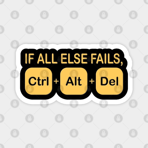 If all else fails ctrl alt del Shirt, Geek Nerd Shirt, Funny Computer Shirt, Quote Saying Shirt ...
