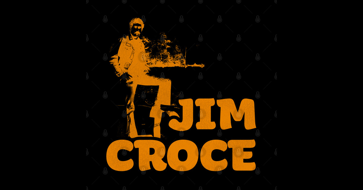 You Don't Mess Around With Jim Croce - Jim Croce - Posters and Art ...
