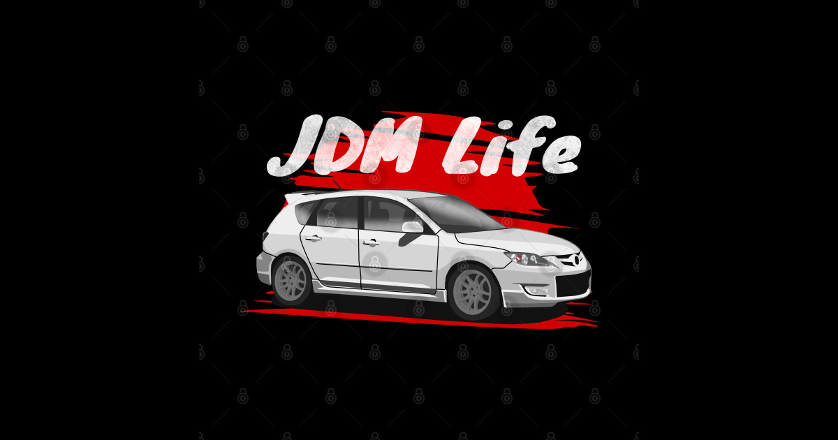 Mazda 3 MPS JDM Life - Mazda - Sticker | TeePublic