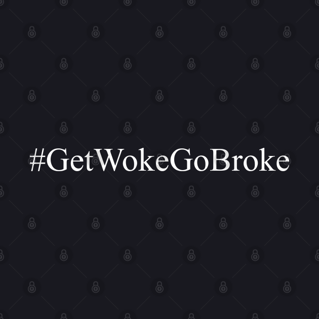 Get Woke Go Broke - Get Woke Go Broke - Baseball T-Shirt | TeePublic