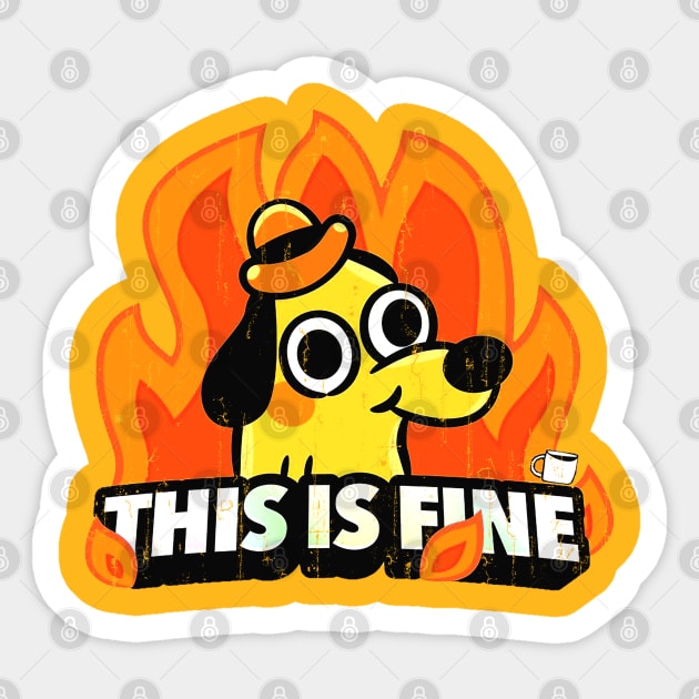 This Is Fine - Parody Design - This Is Fine Meme - Sticker | TeePublic