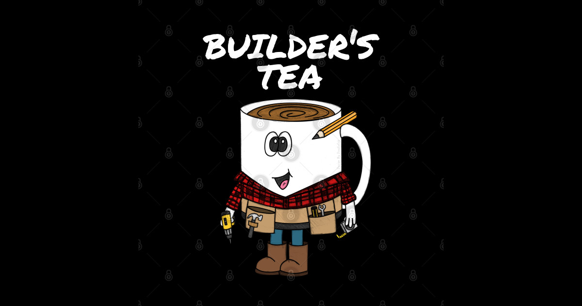 Builder's Tea, Construction Worker, Carpenter Handyman Funny - Builders ...