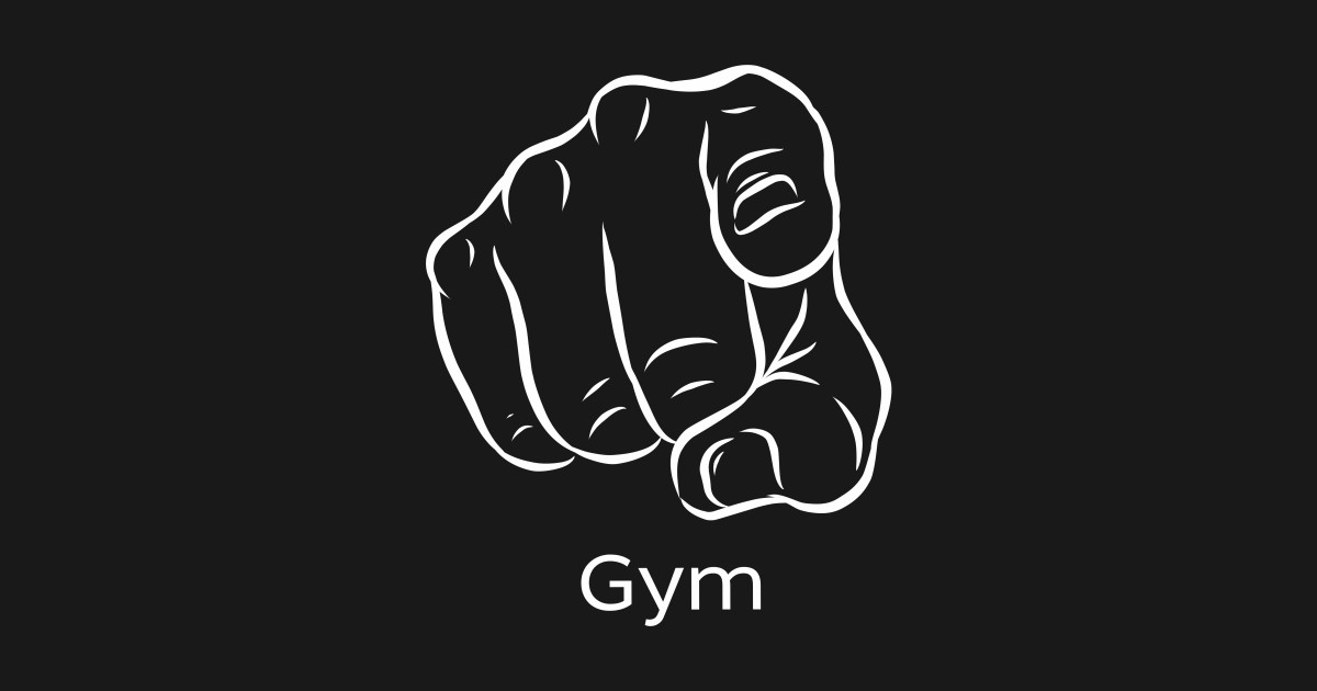 Go to the Gym - Gym - T-Shirt | TeePublic