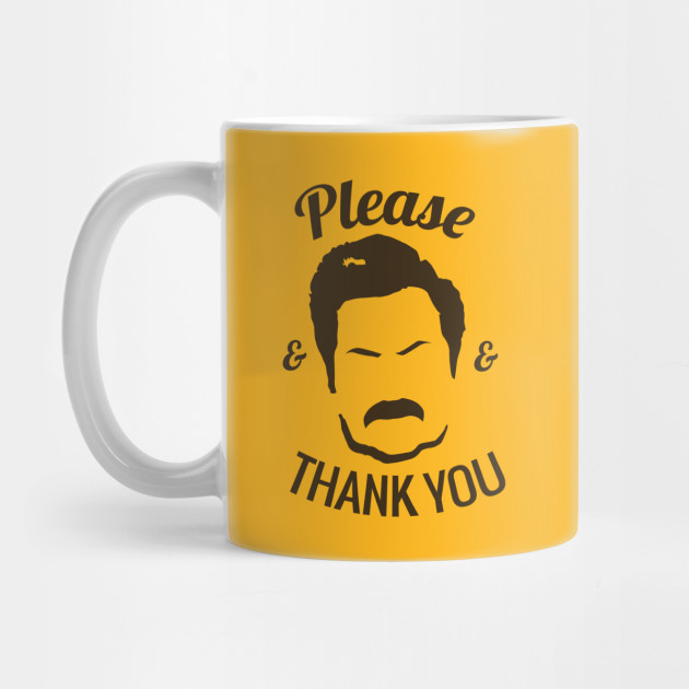 Ron Swanson - Please and Thank you - Parks And Recreation - Mug | TeePublic