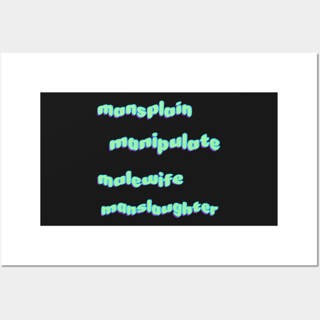 mansplain, manipulate, malewife sticker pack - Mansplain - Posters and ...