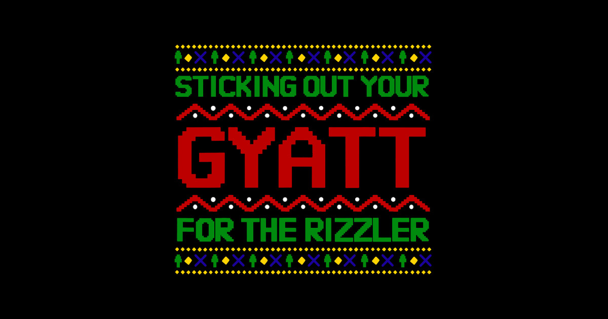 Sticking Out Your Gyatt For The Rizzler Christmas Irony Meme ...