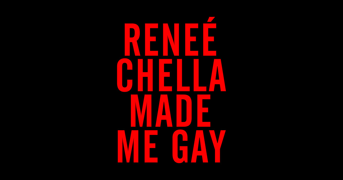 Renee Chella Made Me Gay - Renee Chella Made Me Gay - Sticker | TeePublic