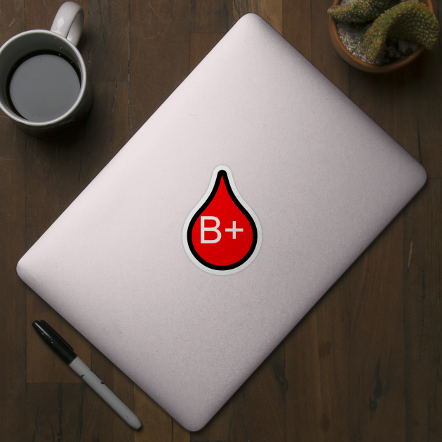 B+ blood type - Blood - Sticker | TeePublic