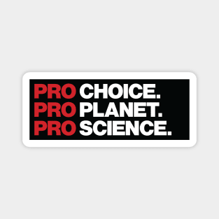 Pro Choice Pro Science Pro Planet Magnets for Sale | TeePublic