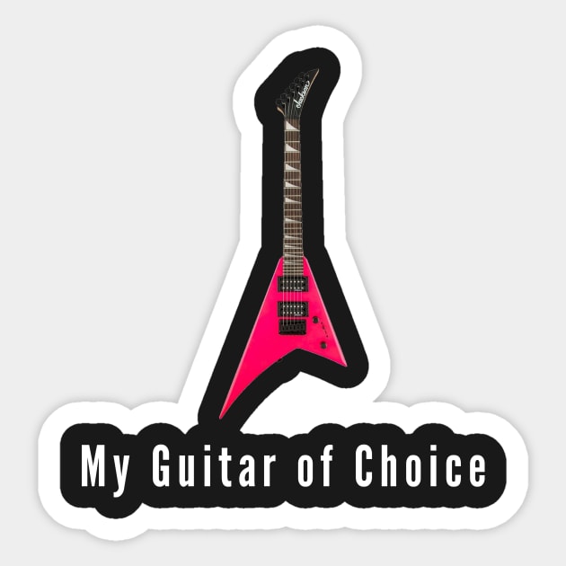 Jackson Rhoads - My Guitar of Choice - Guitar - Sticker | TeePublic
