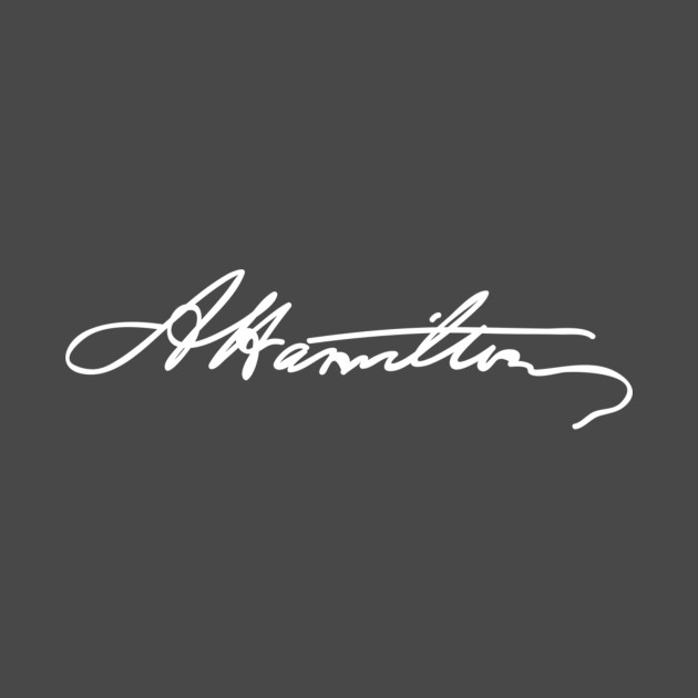 Alexander Hamilton signature - Alexander Hamilton - T-Shirt | TeePublic