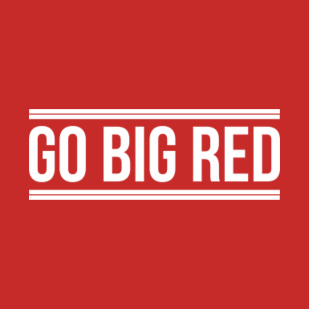 Big Red - Go Big Red - T-Shirt | TeePublic