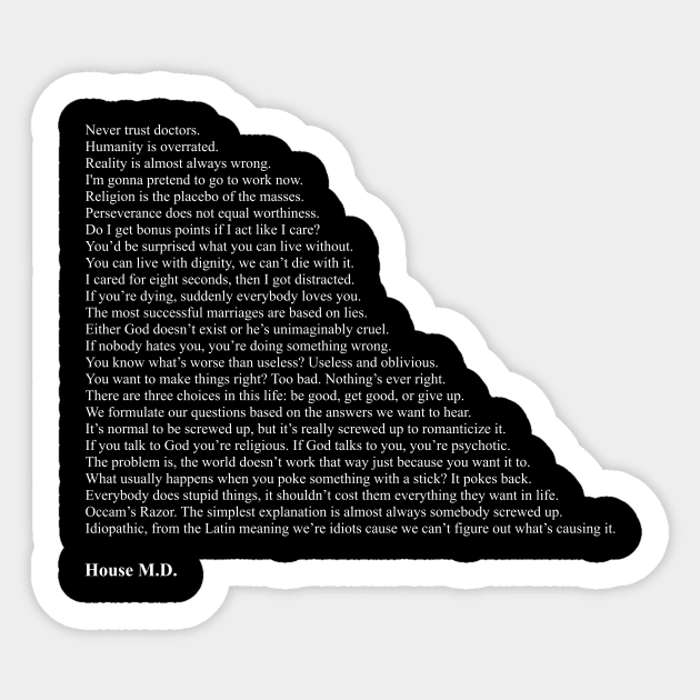 House MD Quotes - House Md - Sticker | TeePublic