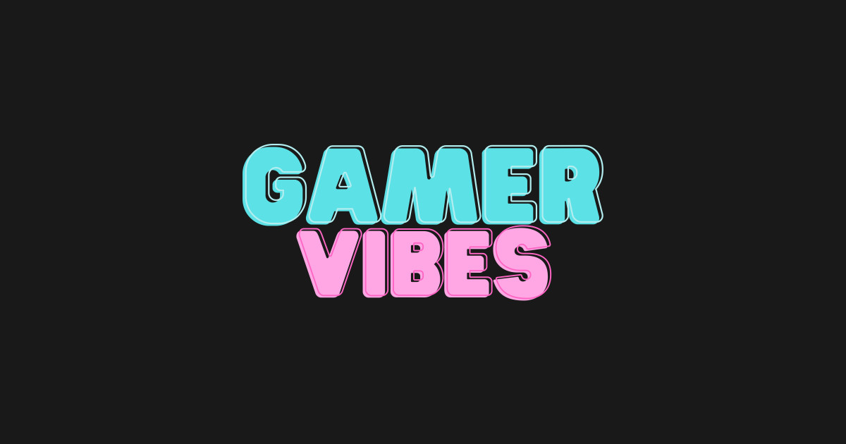 Gamer Vibes - Gamer Clothes - T-Shirt | TeePublic
