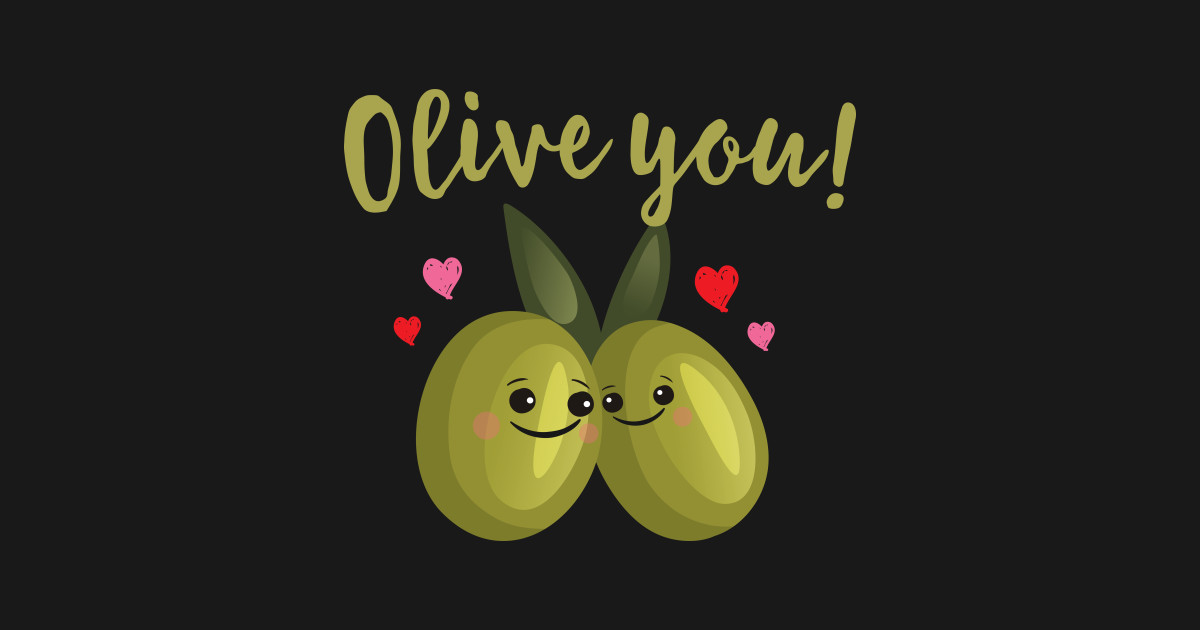 Olive You - Olive You - T-Shirt | TeePublic