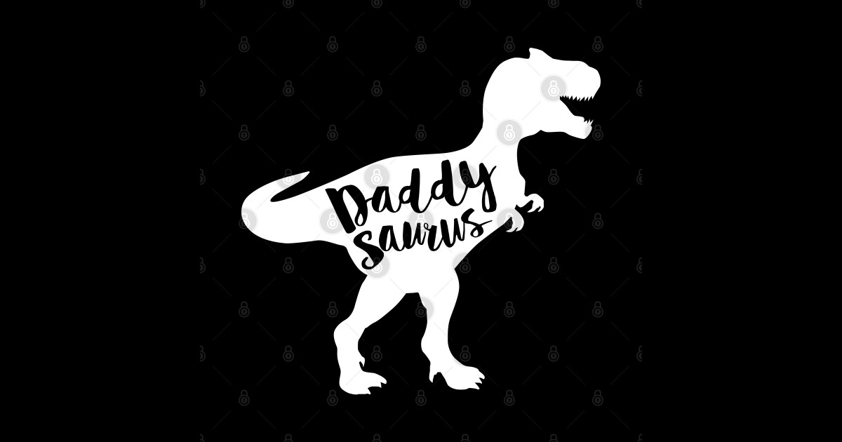 Daddysaurus Funny Dinosaur Dad Gift T Rex Father's Day - Daddysaurus ...