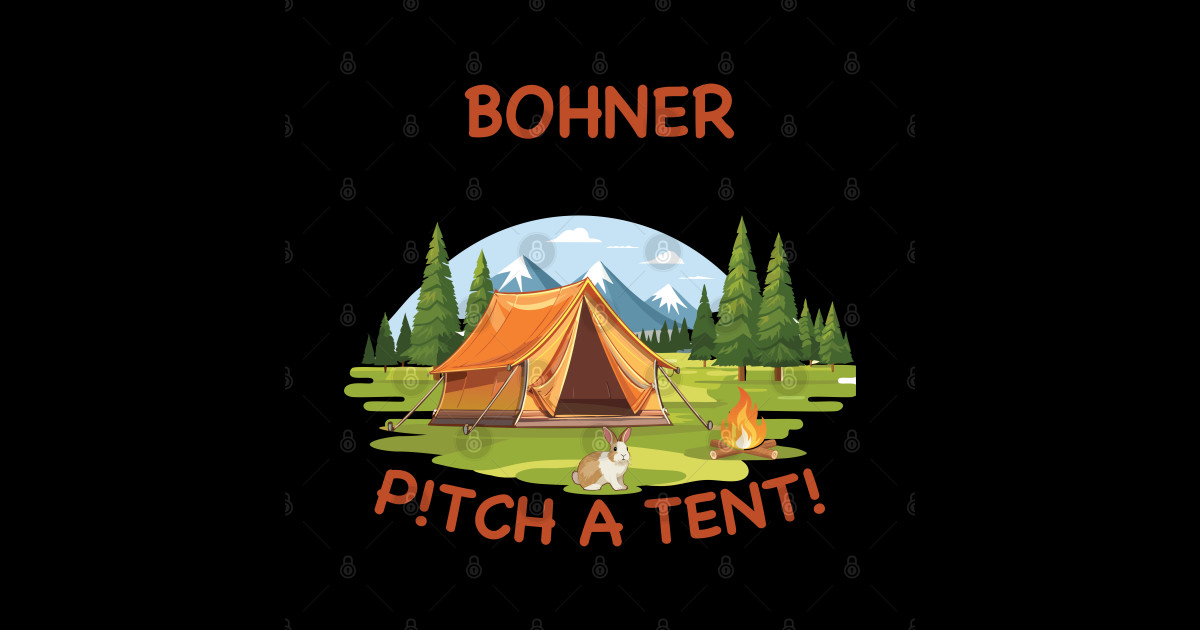 Bohner Family Reunion - Bohner Family Reunion Pitch A Tent - Sticker ...